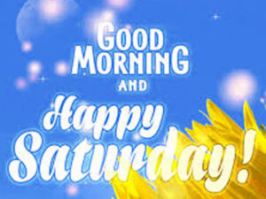 Happy Saturday good morning images with quotes - Good morning saturday images and quotes - Fotos ...